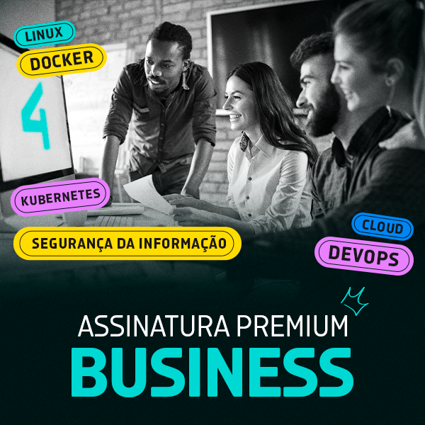 Assinatura Premium Business - acesso a 40 cursos da 4Linux - 4Linux